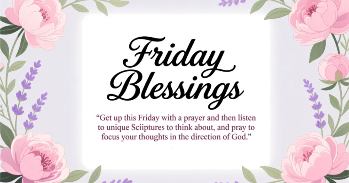 130+ Friday Blessings and Prayers Images and Quotes